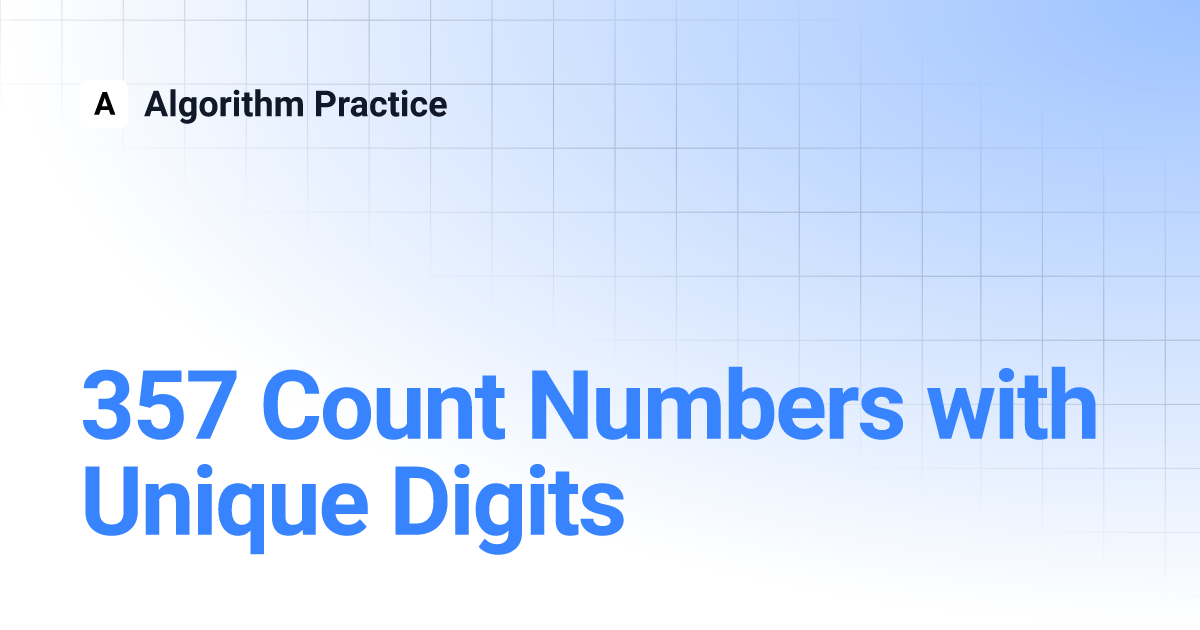 357 Count Numbers With Unique Digits Algorithm Practice