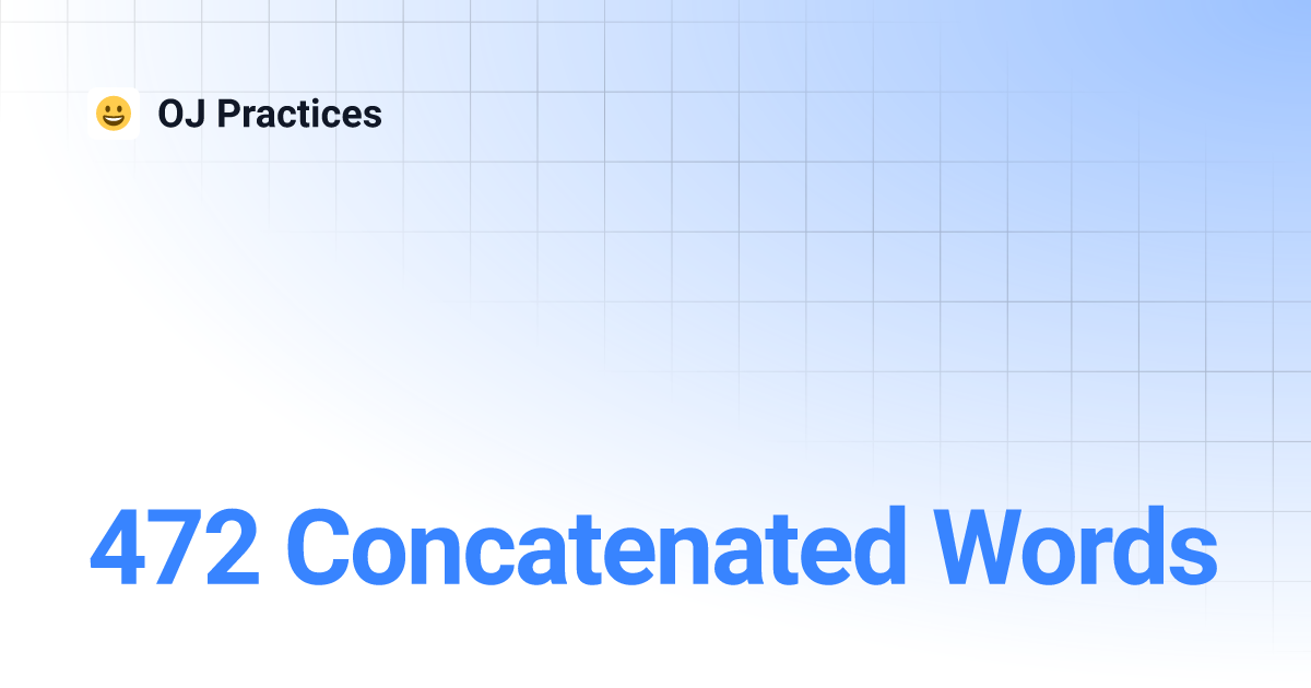 472 Concatenated Words Oj Practices 